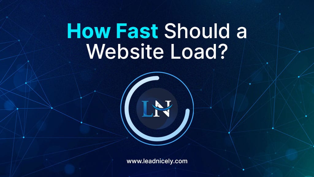 How Fast Should Your Website Load? Optimize Website Loading - Lead ...